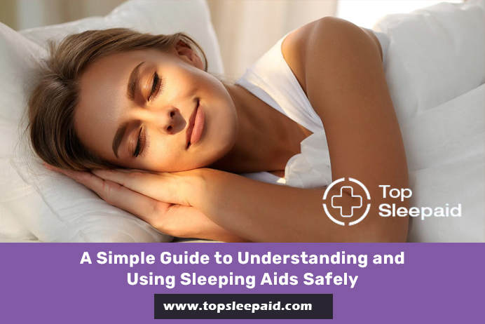 A Simple Guide to Understanding and Using Sleeping Aids Safely ...
